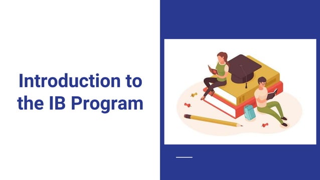 Introduction to the IB Program | PPTX