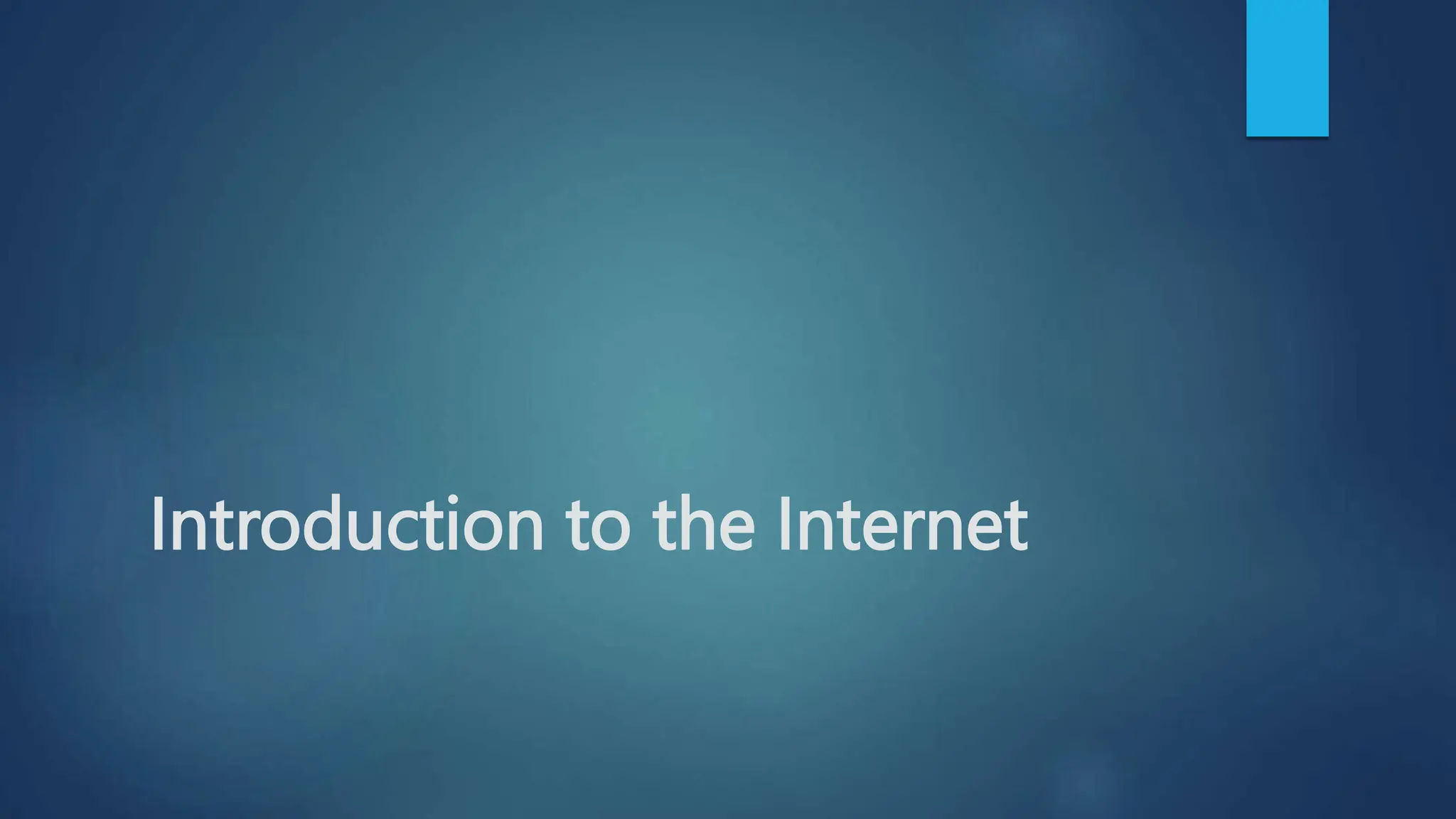 Introduction To The Internet Slides Pptx