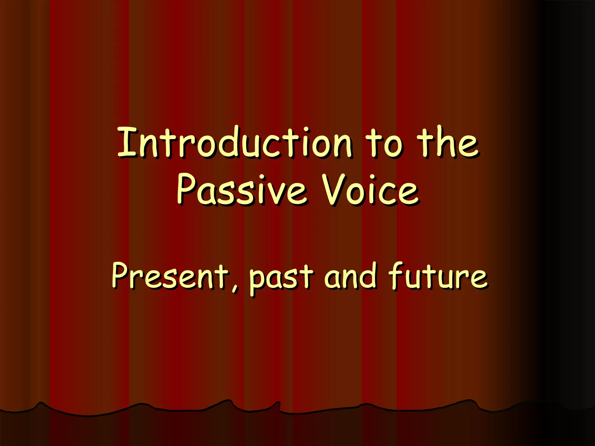Introduction to the passive voice | PPS