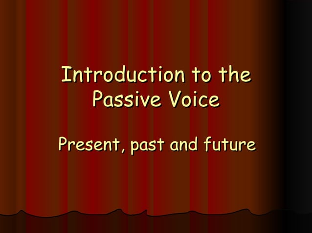 Introduction to the passive voice | PPS