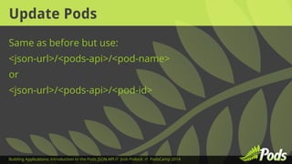Introduction to the Pods JSON API | PPT