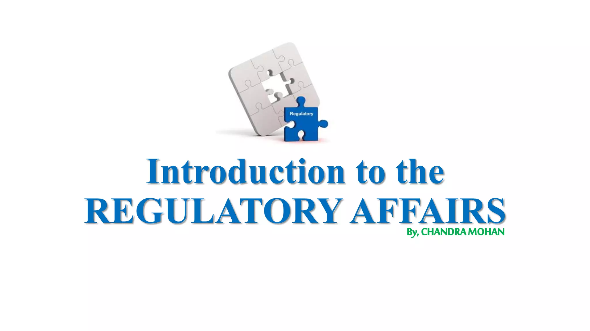 Introduction to the regulatory affairs | PPTX