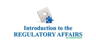 Introduction to the regulatory affairs | PPTX