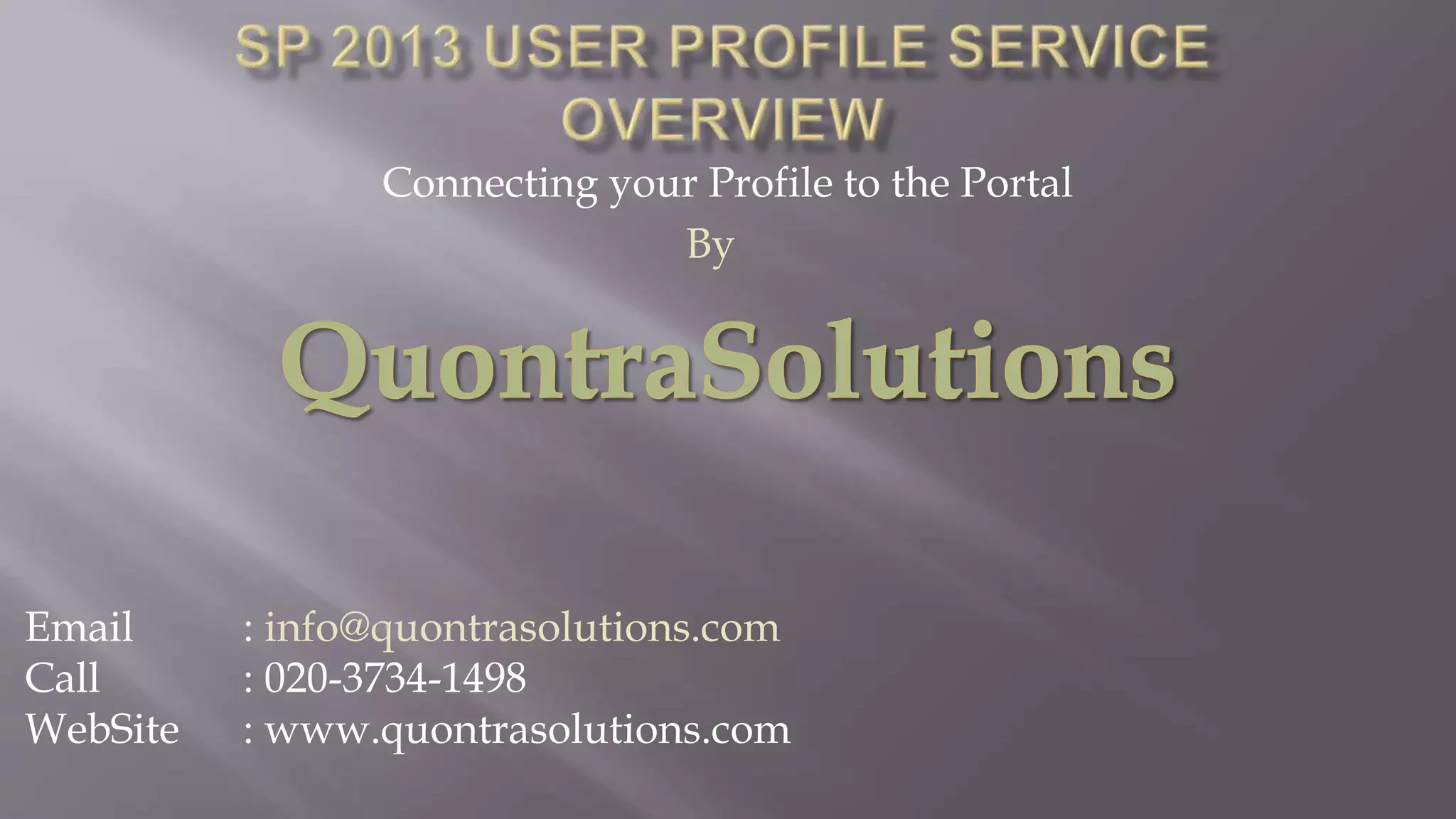 Introduction To The Sharepoint 2013 Userprofile Service By Quontra Ppt