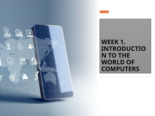 INTRODUCTION TO THE WORLD OF COMPUTERS #1.pptx