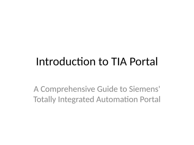 Introduction to TIA Portal A Comprehensive Guide to Siemens' Totally Integrated Automation ...