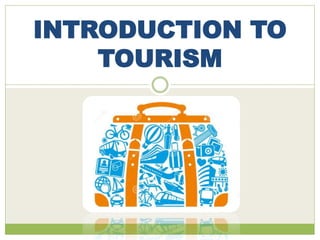 Introduction to tourism | PPTX