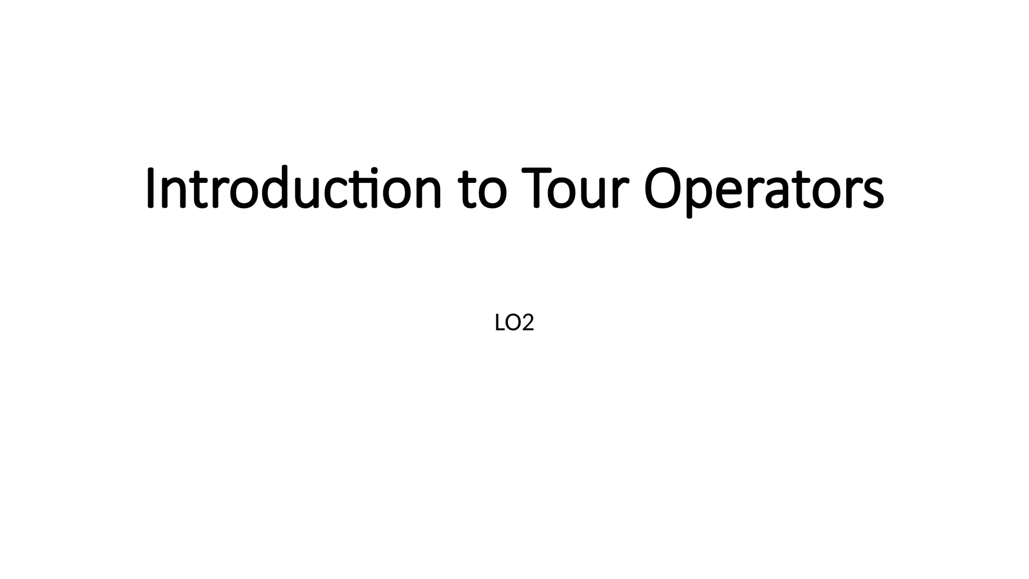 Introduction to Tour Operators LO2..pptx