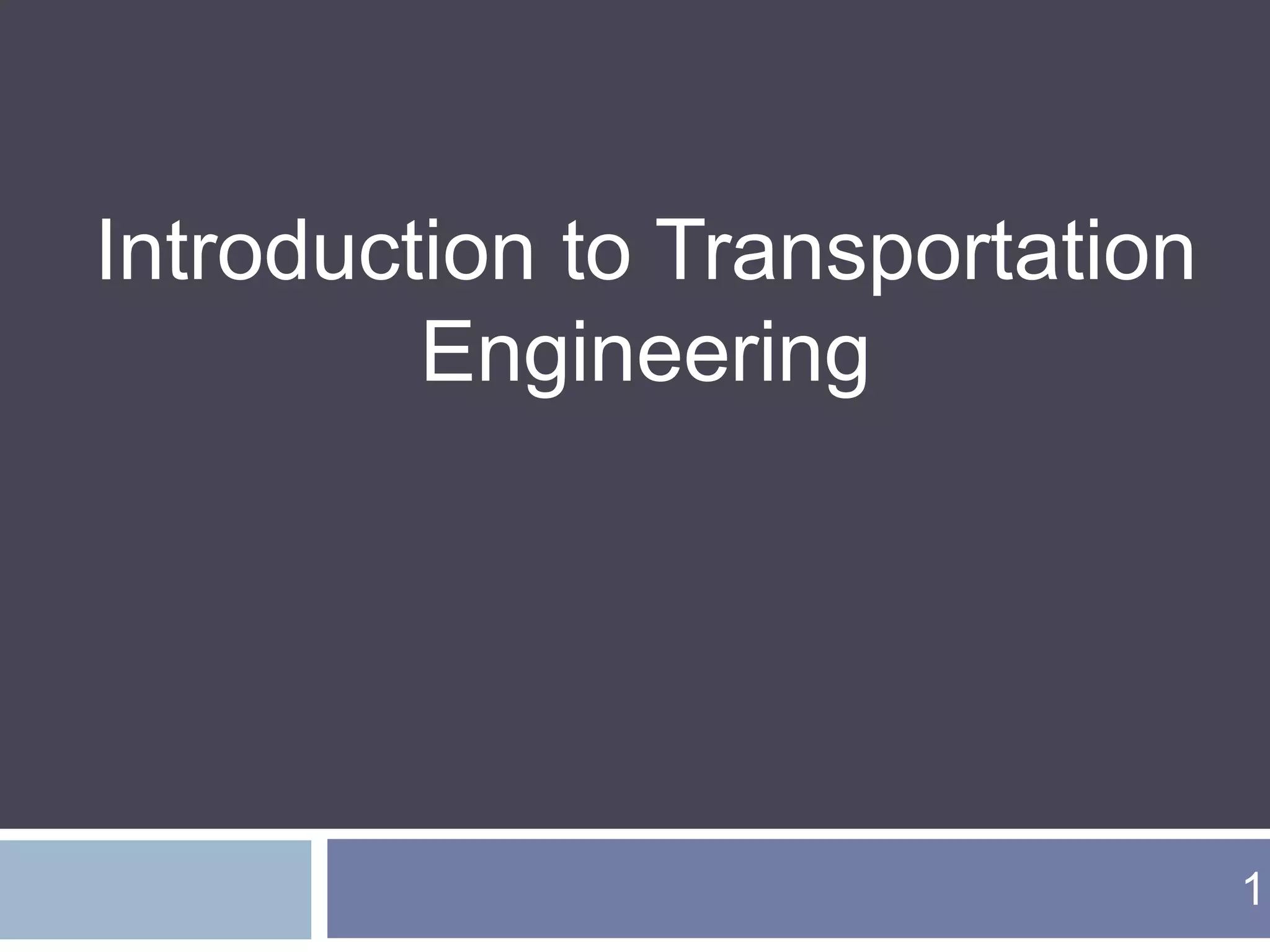Introduction to tranportation engineering | PPT