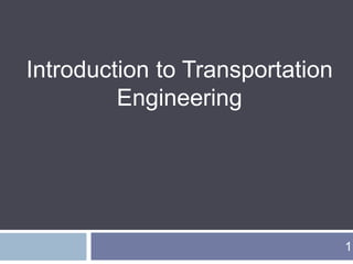 Introduction to tranportation engineering | PPT