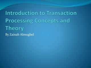 Introduction to transaction processing concepts and theory | PPTX
