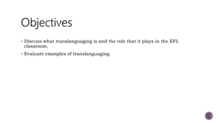 Introduction to Translanguaging in the ESL/EFL Classroom | PPTX