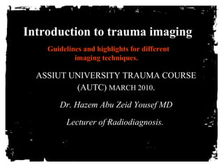 Introduction to trauma imaging. Guidelines and highlights for different ...