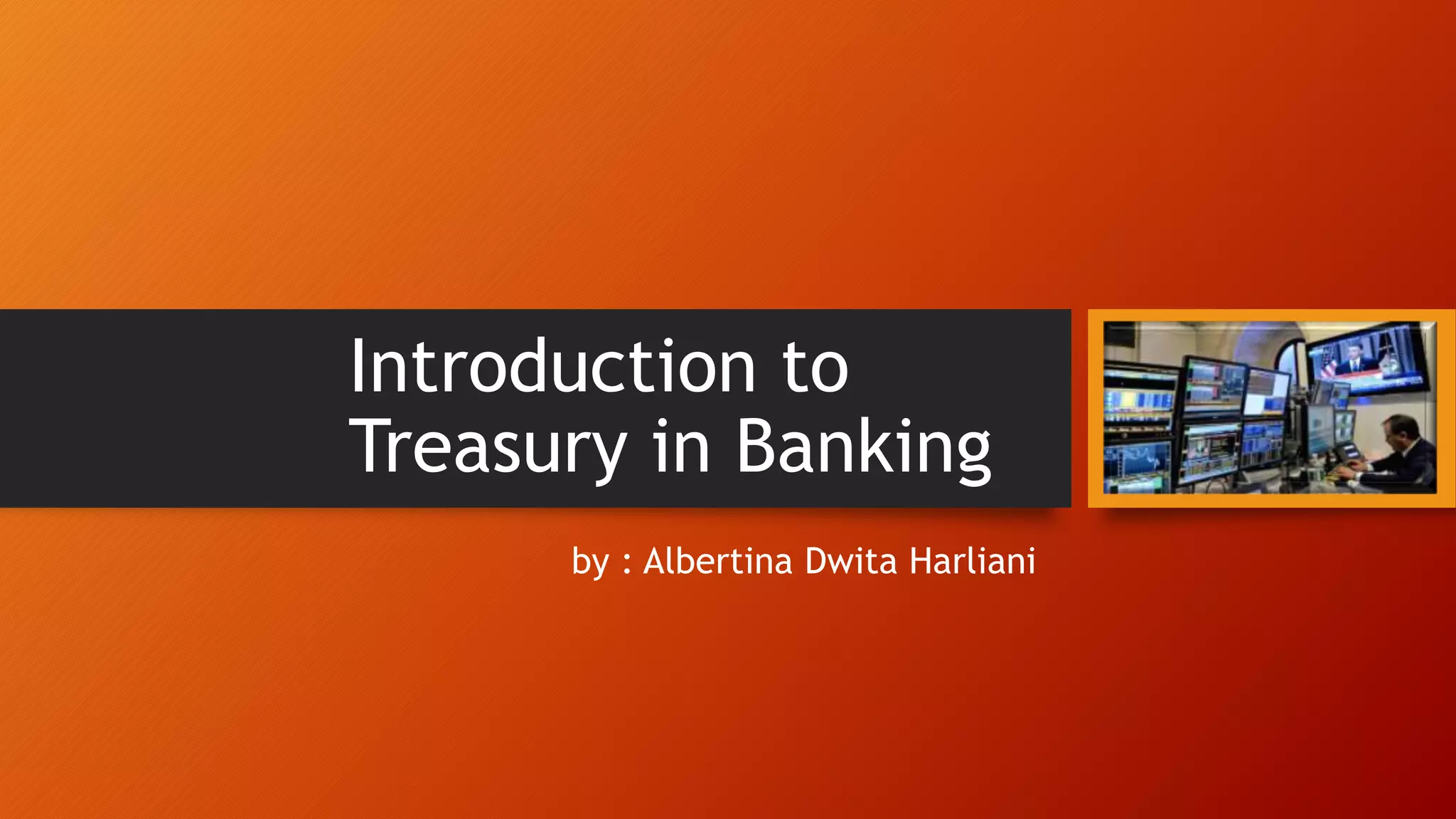 Introduction to treasury in banking | PPT
