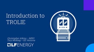 LF Energy Webinar: Introduction to TROLIE | PPT