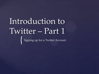 Introduction to Twitter – Part 1 | PPTX