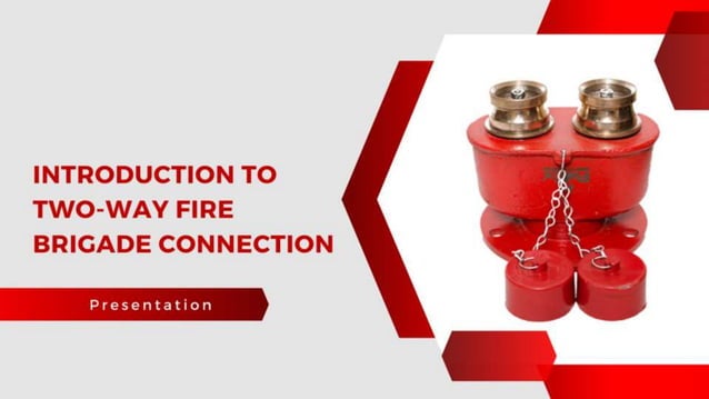 Introduction to Two Way Fire Brigade Connection | PPTX