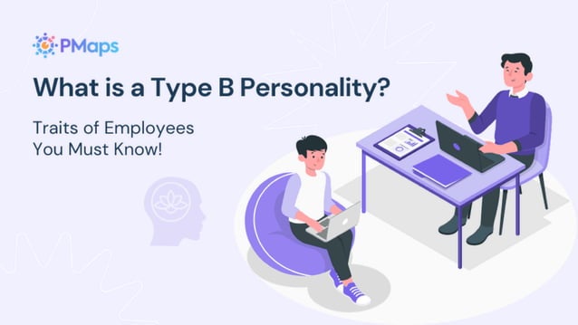 Introduction to Type B Personality for Organizational Success | PPT