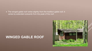 Winged Gable Roof