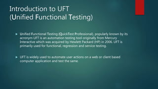 Introduction to Unified Functional Testing 12 (UFT) | PPTX