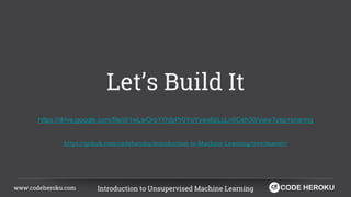 Introduction to Unsupervised Learning - Code Heroku | PPT