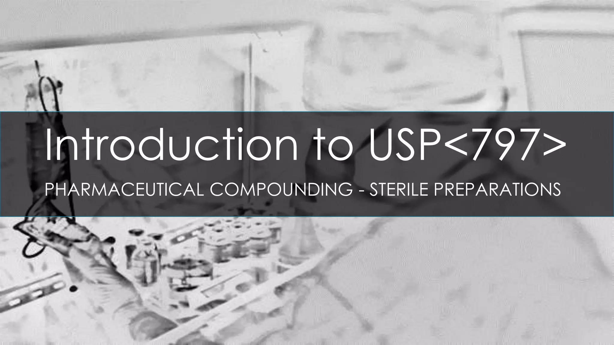 Introduction to USP General Chapter 797 | PPTX