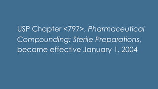Introduction to USP General Chapter 797 | PPTX