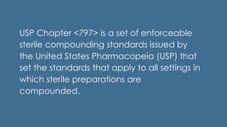 Introduction to USP General Chapter 797 | PPTX