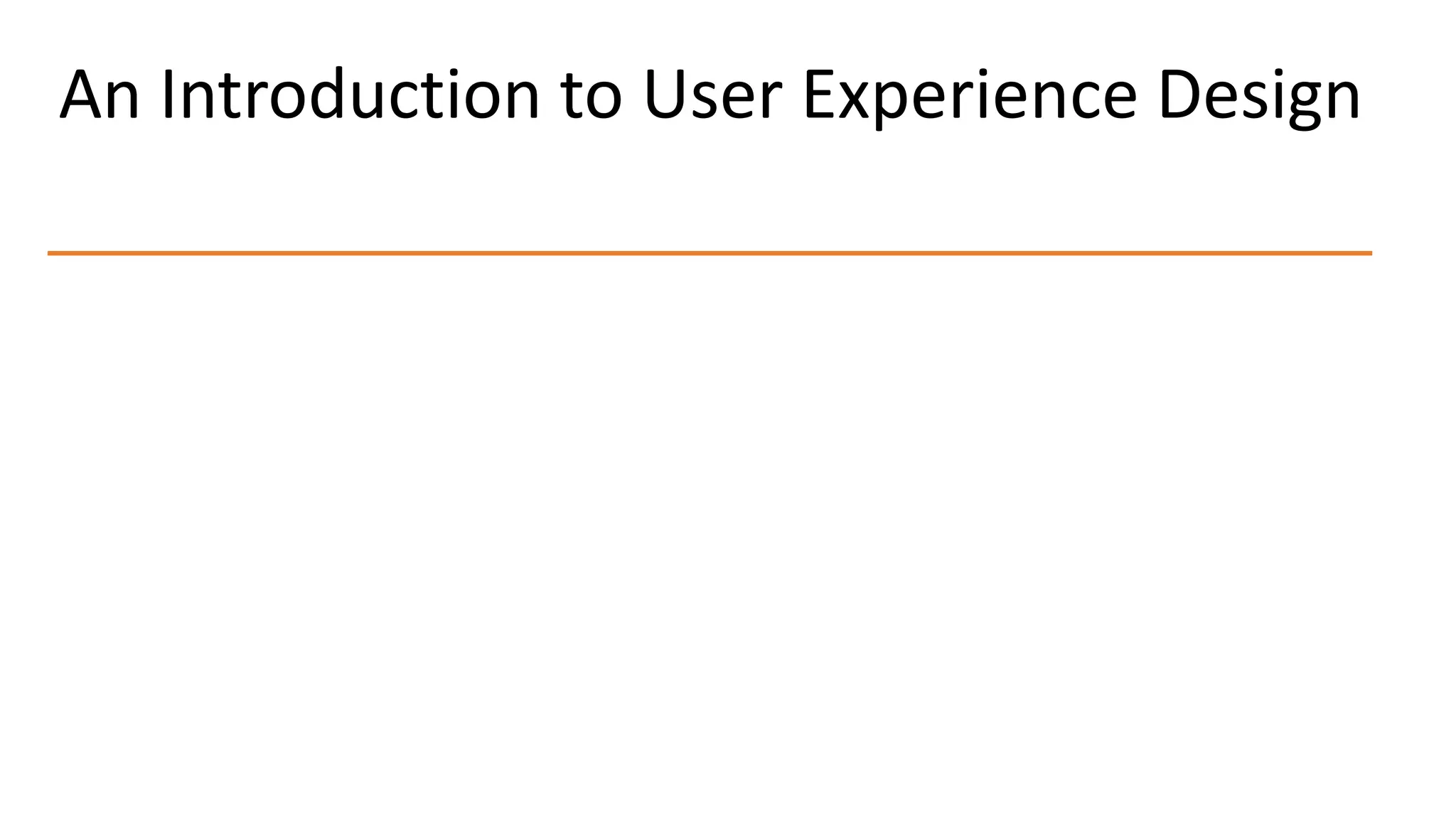Introduction to User Experience Design | PPTX