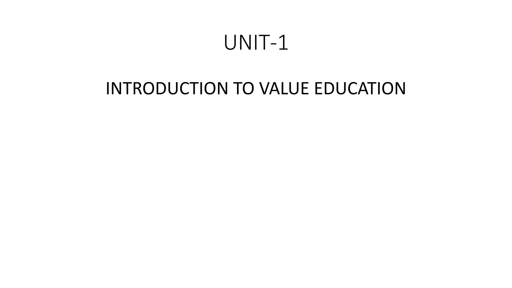 INTRODUCTION TO VALUE EDUCATION - Unit-I | PPTX