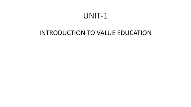 INTRODUCTION TO VALUE EDUCATION - Unit-I | PPTX