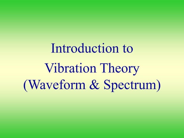 Introduction to Vibration system & basic information | PPT