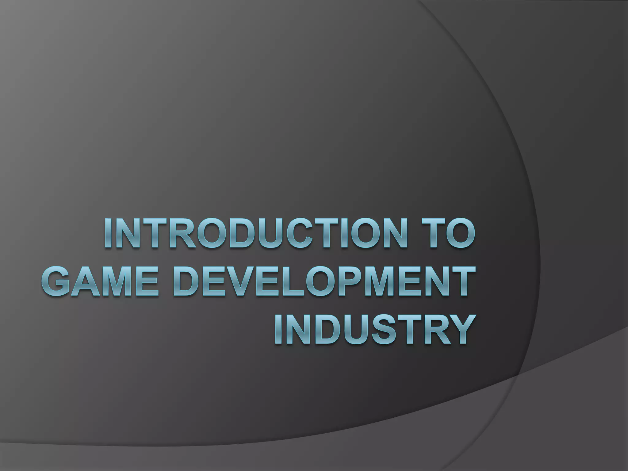 Introduction To Videogame Industry | PPSX