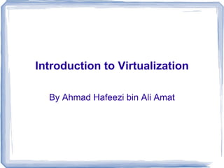 Introduction to virtualization | ODP | Computing | Technology & Computing