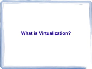 Introduction to virtualization | ODP | Computing | Technology & Computing