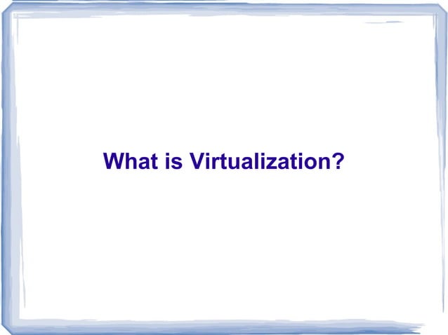 Introduction to virtualization | PPT