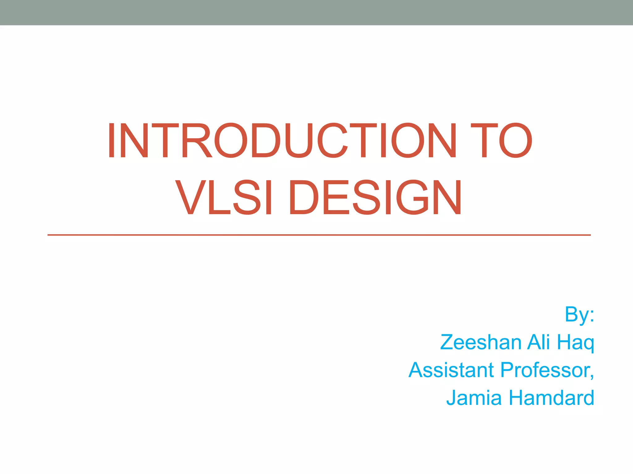 Introduction to vlsi design | PPTX