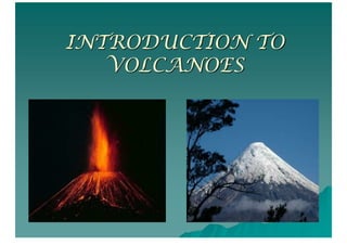 INTRODUCTION TO VOLCANOES | PPT