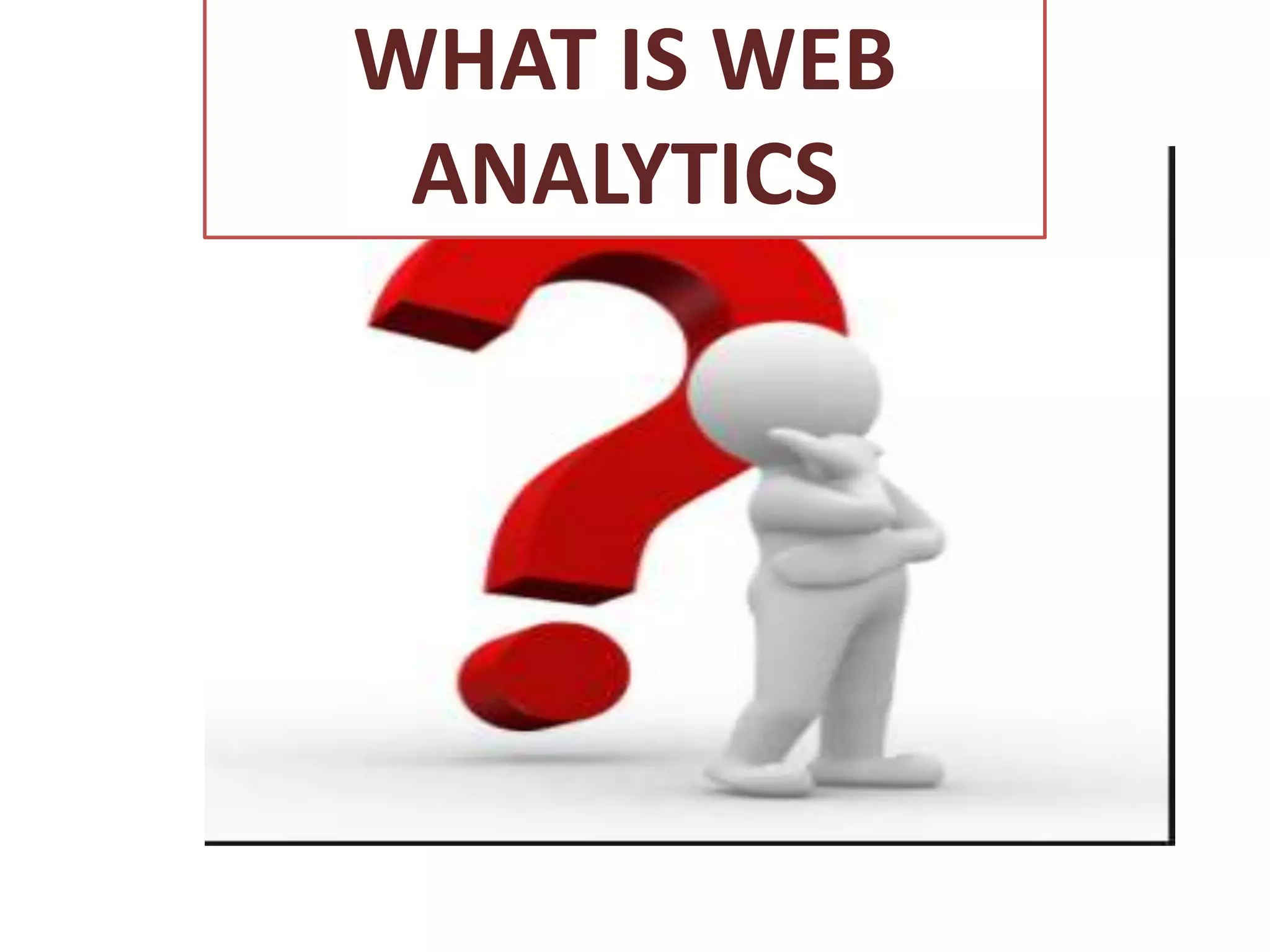 Introduction to web analytics | PPTX | Web Development | Internet