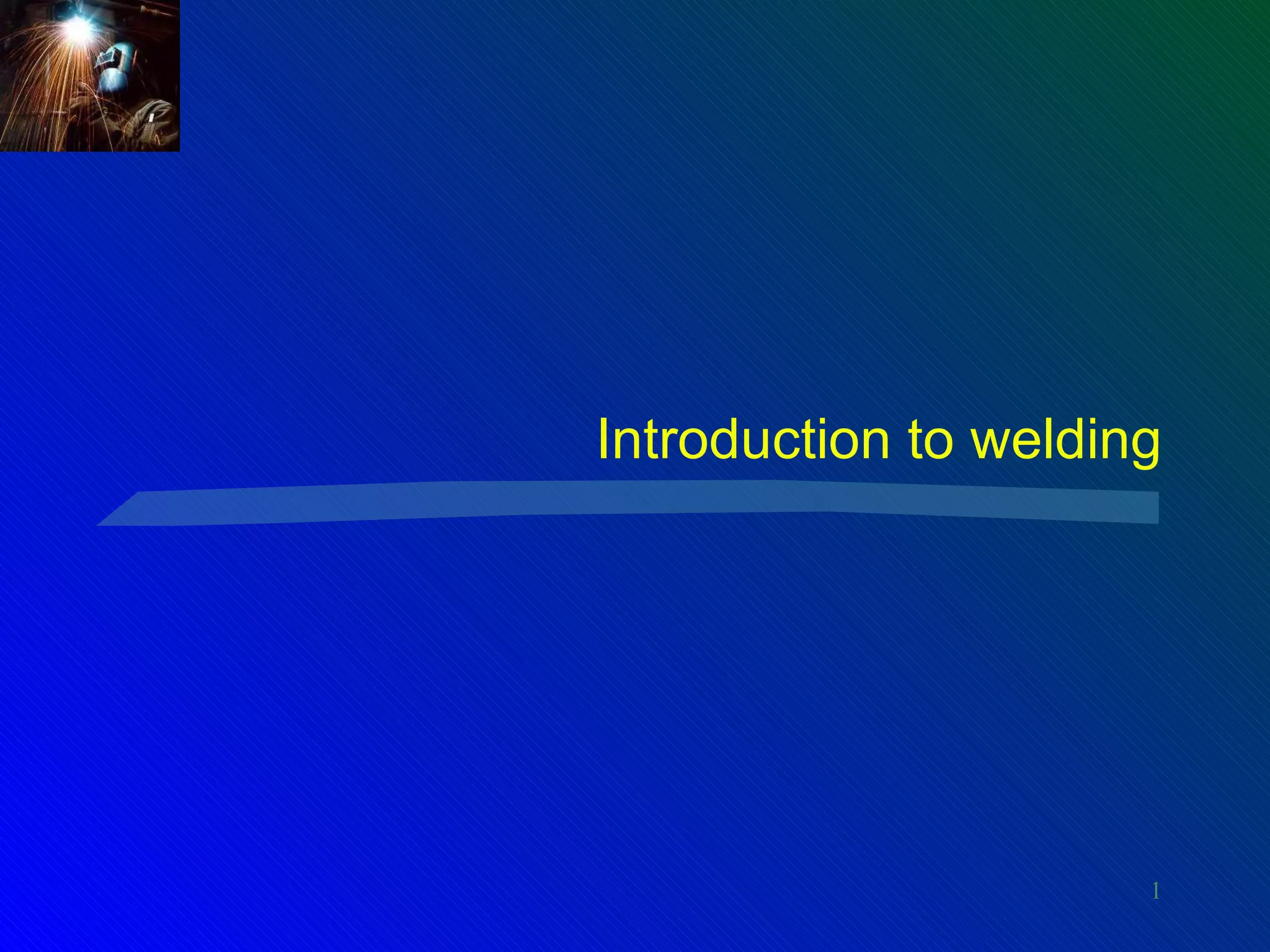 Introduction to welding processes r1 1 | PPT | Chemistry | Science