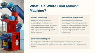 The Environmental Benefits of Using White Coal-Making Machines | PPT