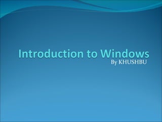 Introduction to windows | PPT | Computing | Technology & Computing