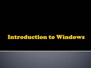 Introduction to Windows | PPTX