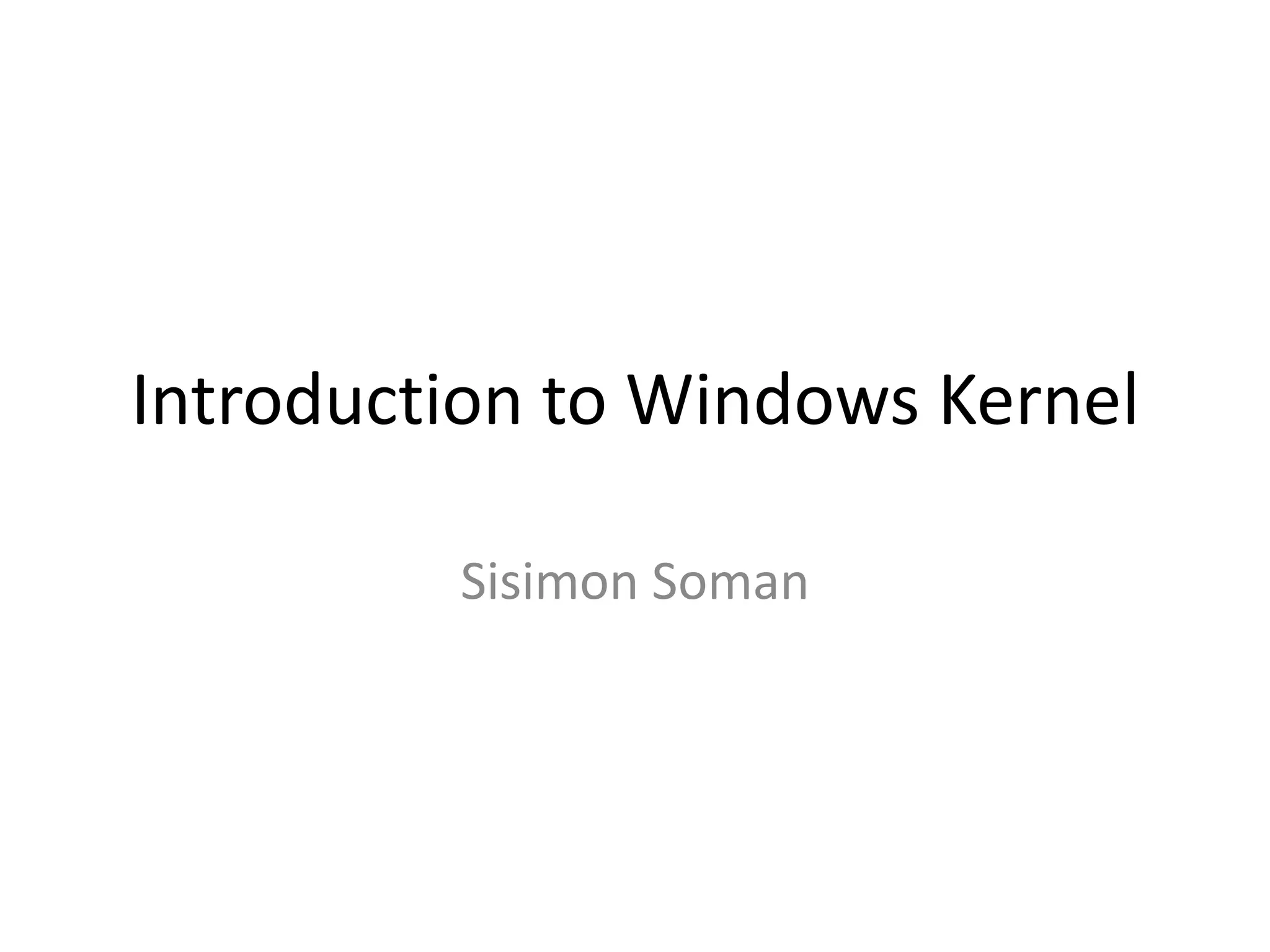Introduction to windows kernel | PPTX