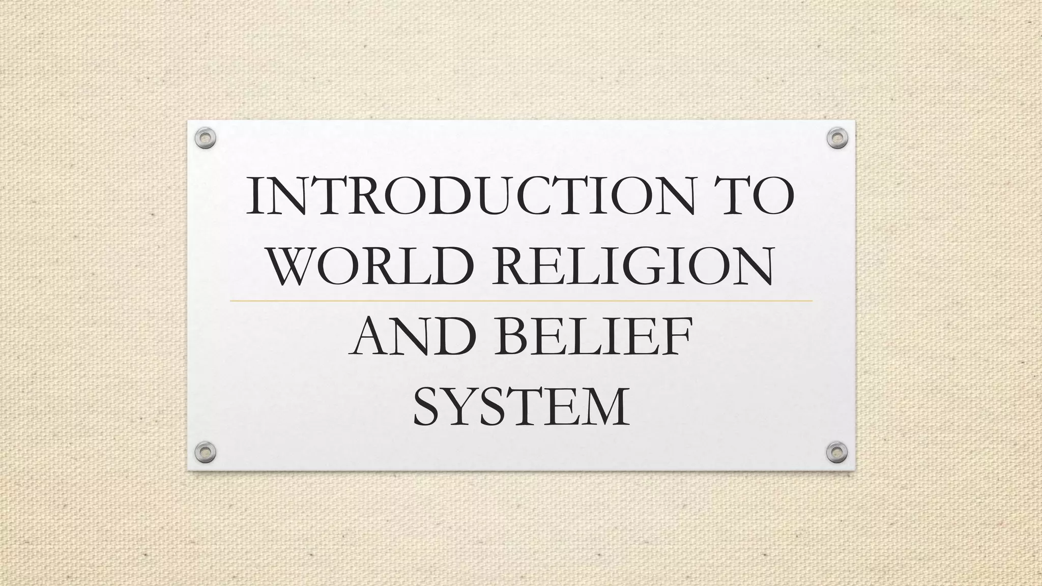 INTRODUCTION TO WORLD RELIGION AND BELIEF SYSTEM.pptx