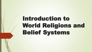 Introduction to World Religions and Belief Systems.pptx