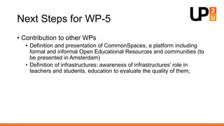 Introduction to wp 5 premises and goals within up2 u | PPT