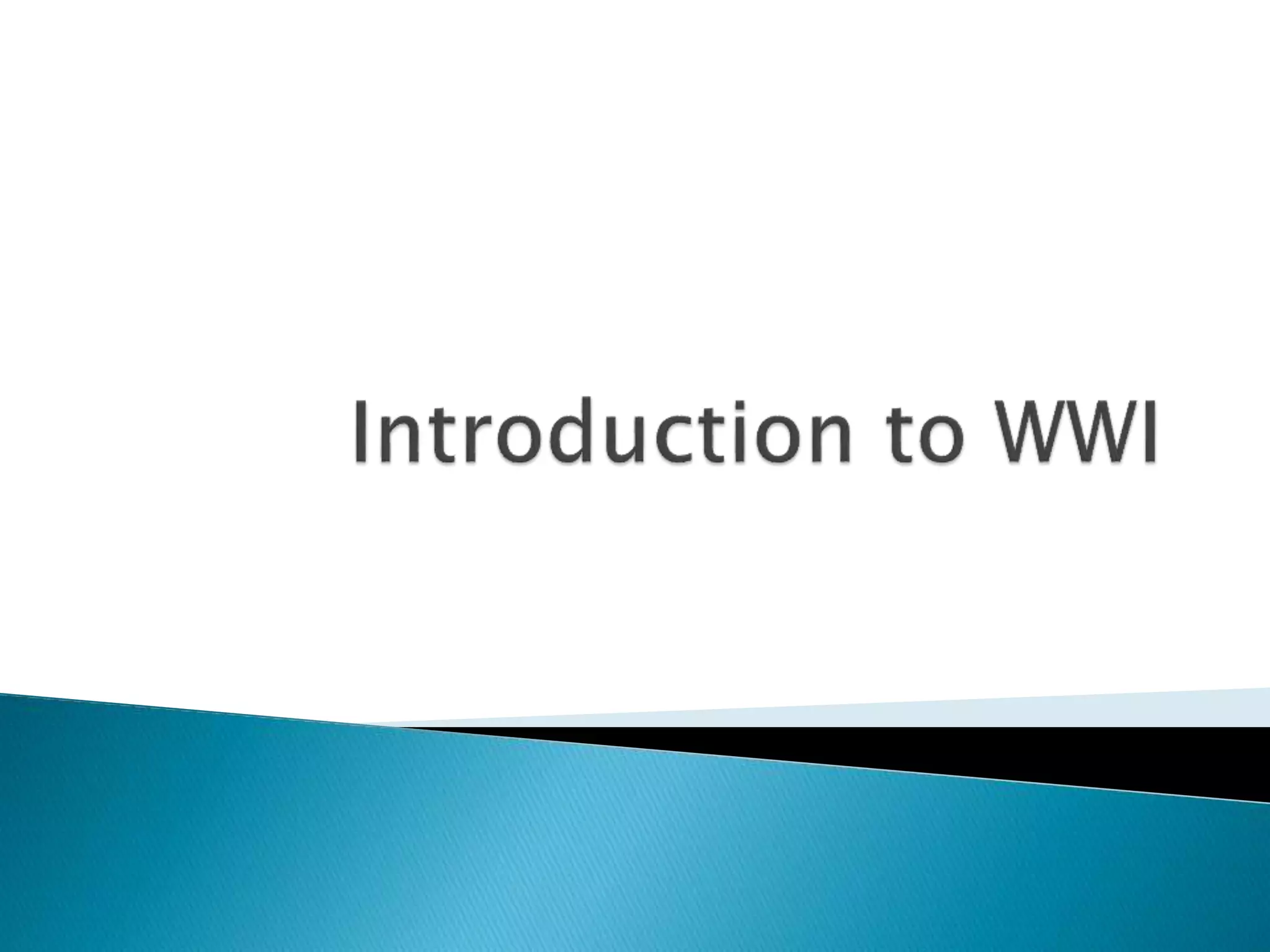 Introduction to WWI | PPTX | Death, Injury, or Military Conflict ...