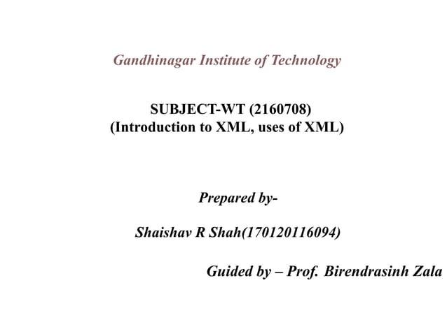 Introduction to xml, uses of xml wt | PPT Introduction to xml, uses of xml wt | PPT