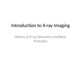 Introduction_to_X_ray_Imaging_radiology.pptx